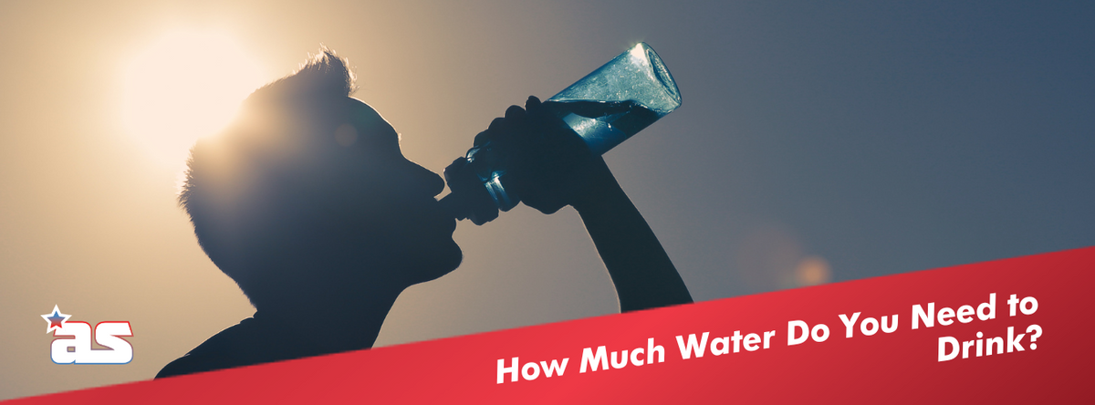 How Much Water Do You Need To Drink? – Americansupps